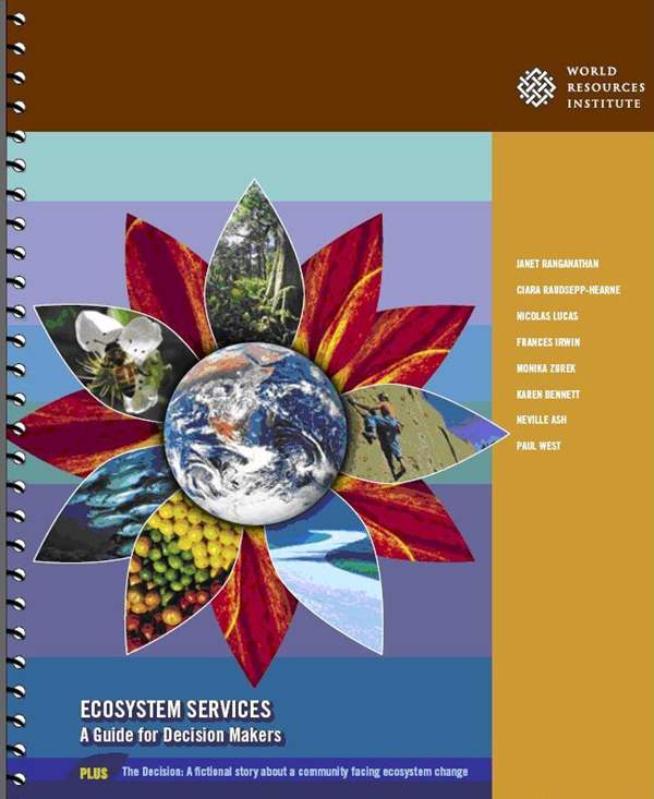 ECOSYSTEM SERVICES A Guide for Decision Makers, World Resources Institute